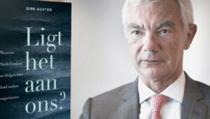 Dirk Achten, voormalig Belgisch ambassadeur: ‘Nederland maakt zich ...